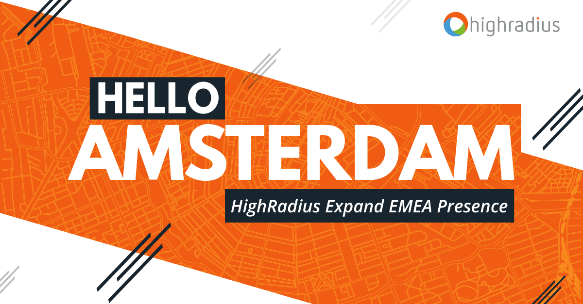 HighRadius Expands EMEA Presence & New Office in Amsterdam