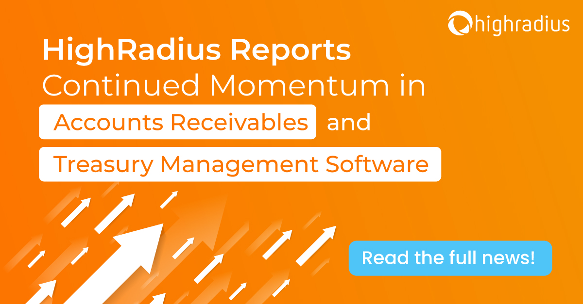 HighRadius Reports Continued Momentum in AR and TMS